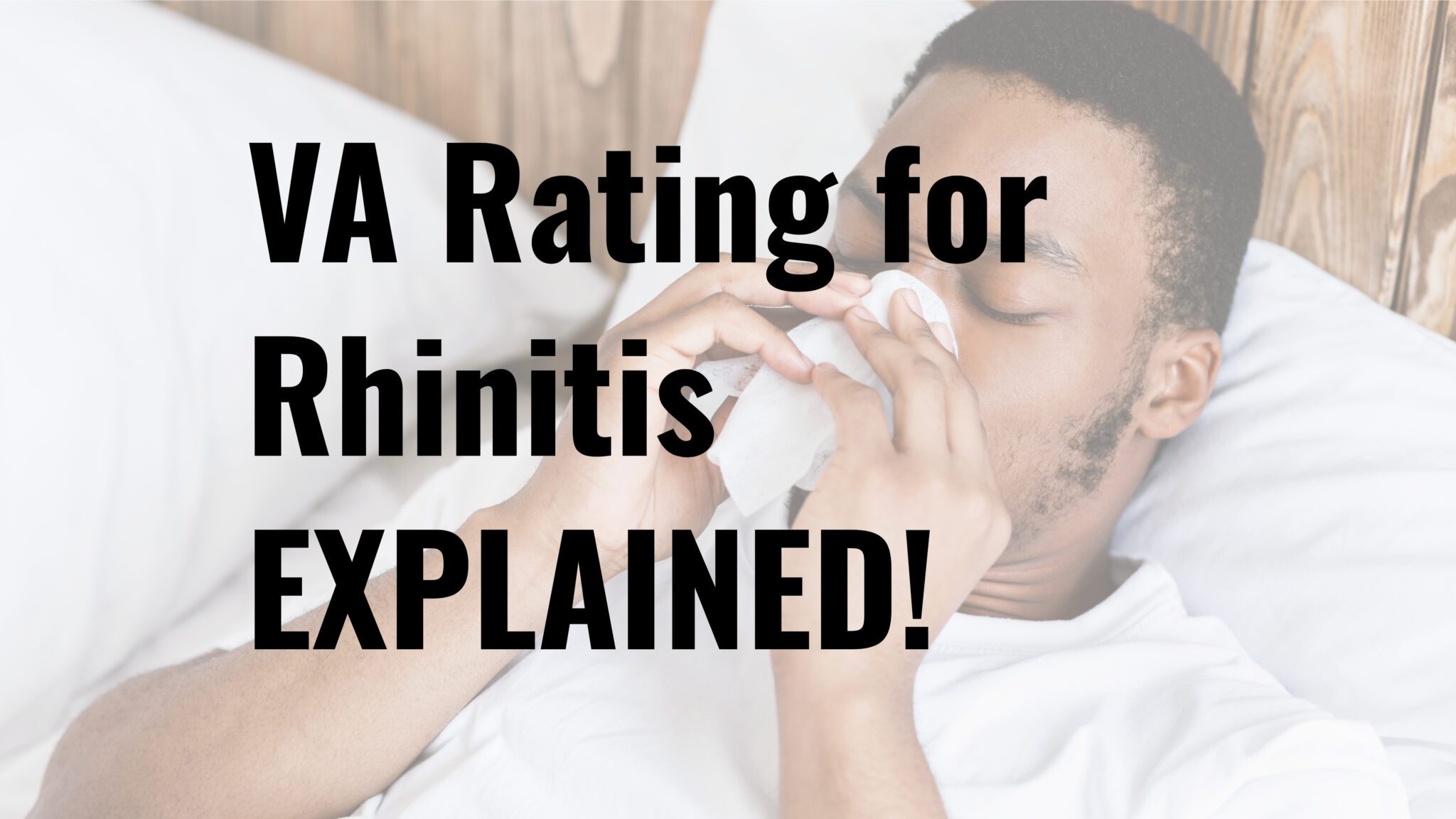 Top 3 Ways to Get a Service Connected VA Rating for Rhinitis (The ...
